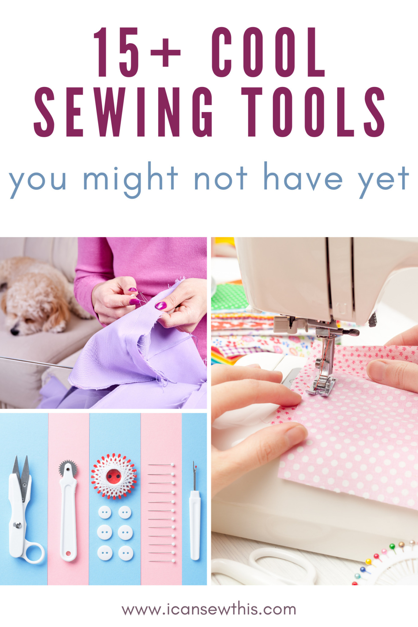 15+ cool sewing tools you might not have yet - I Can Sew This
