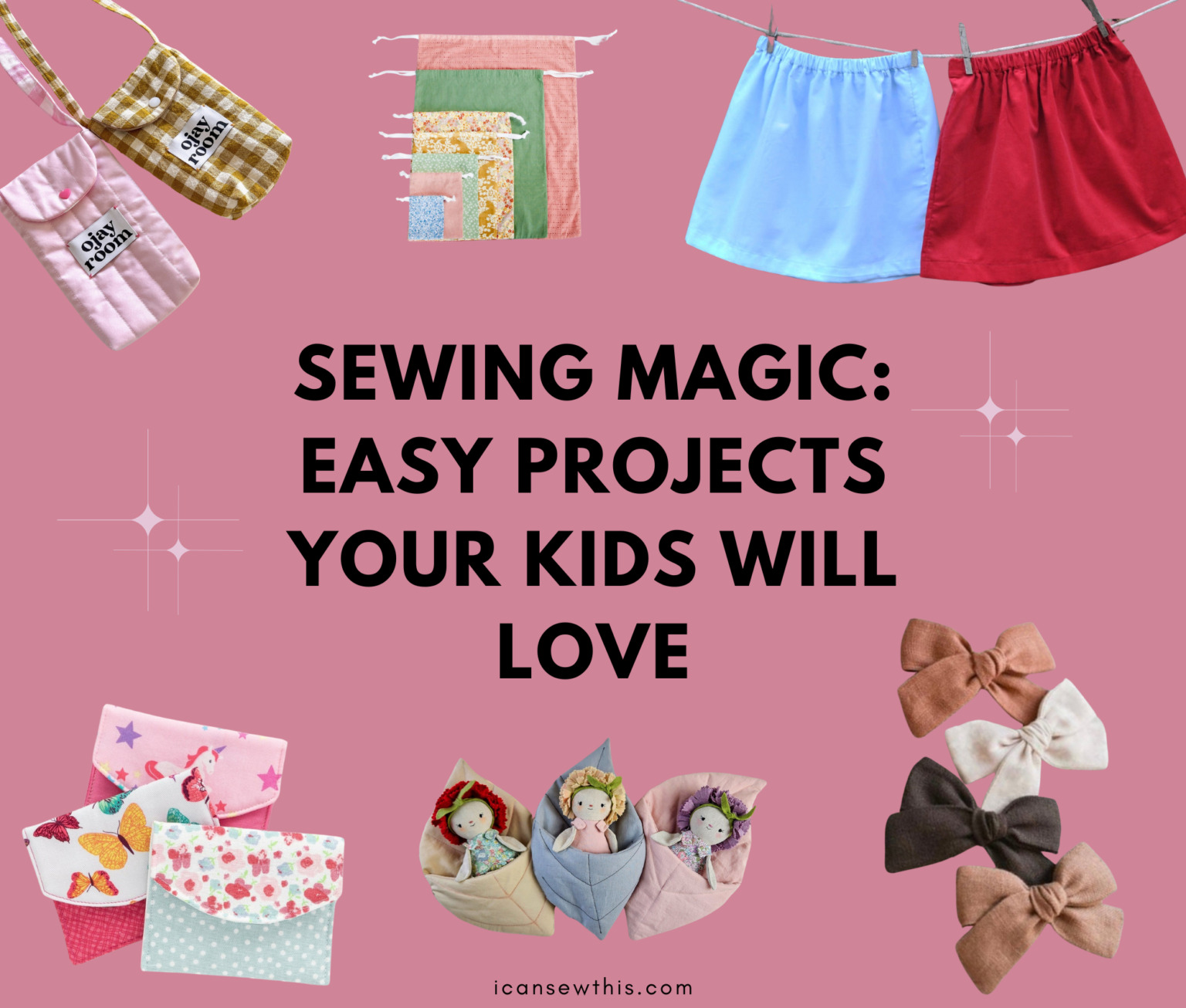 Sewing magic: Easy projects your kids will love - I Can Sew This