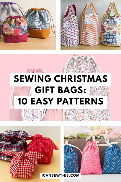 Sewing Christmas gift bags: 10 easy patterns for beginners - I Can Sew This
