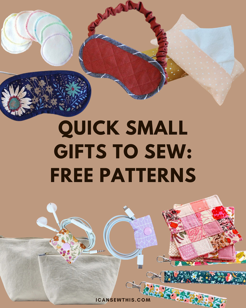 Quick small gifts to sew: 15 useful and pretty projects - I Can Sew This